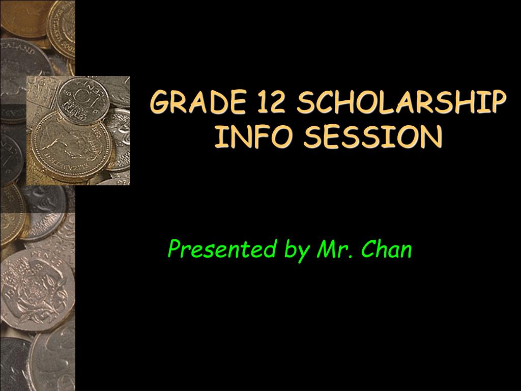 PPT - GRADE 12 SCHOLARSHIP INFO SESSION PowerPoint Presentation, free ...