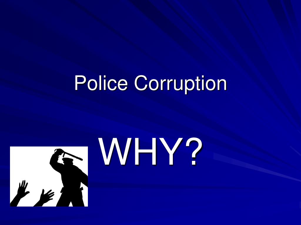 PPT - Police Corruption PowerPoint Presentation, free download - ID:3755119