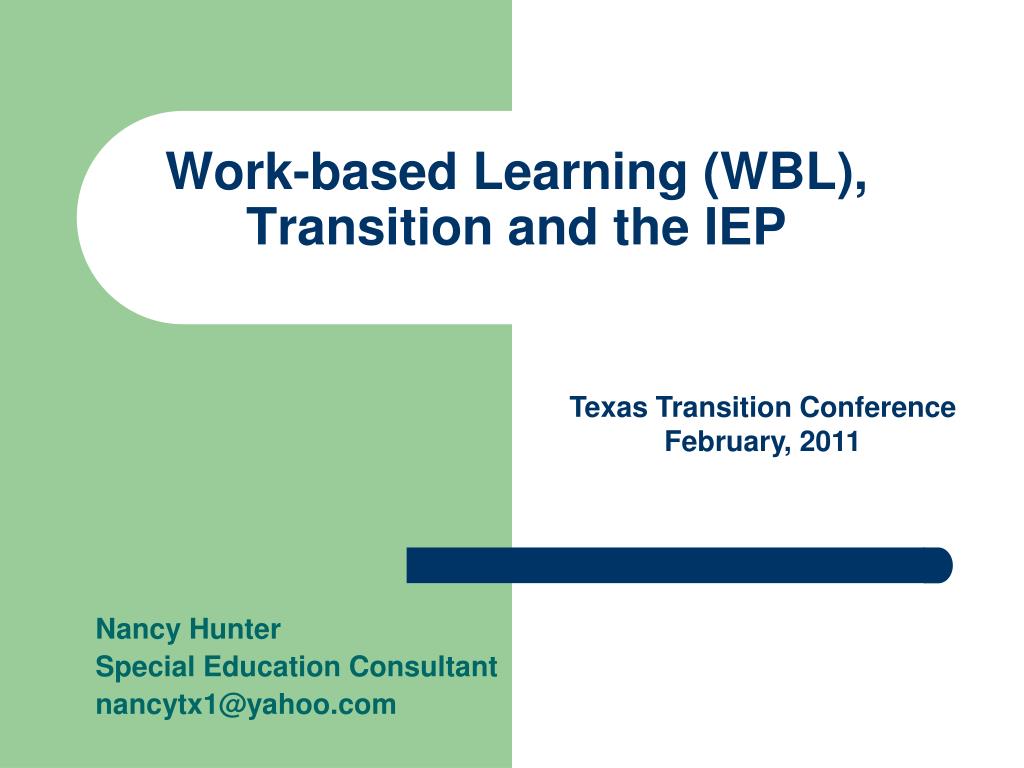 PPT - Work-based Learning (WBL), Transition and the IEP PowerPoint ...