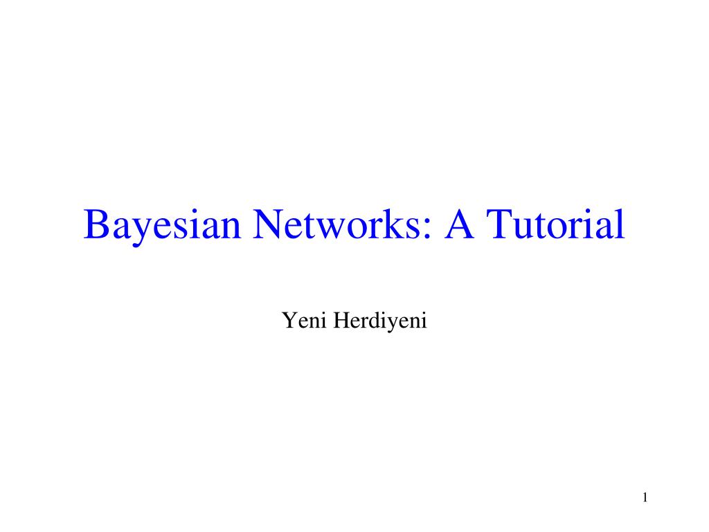 PPT - Bayesian Networks: A Tutorial PowerPoint Presentation, free ...