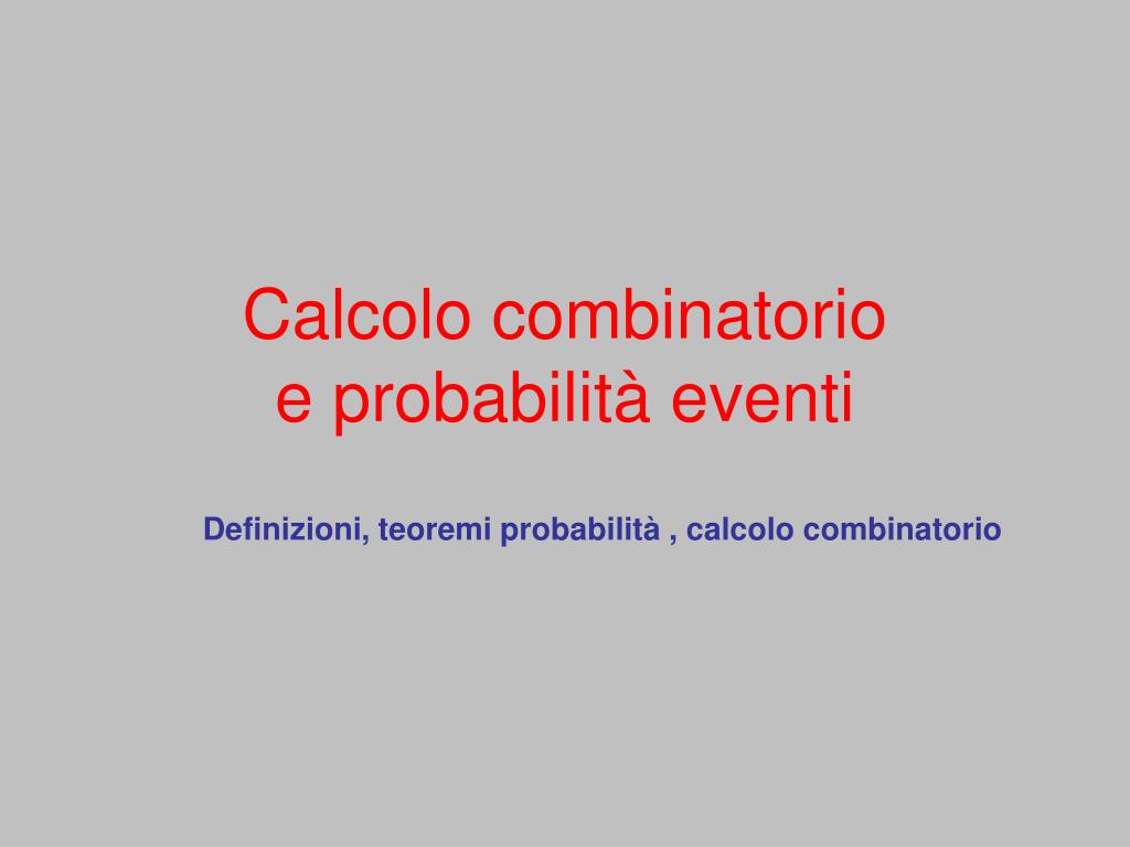 PPT - Calcolo combinatorio e probabilità eventi PowerPoint Presentation - ID:3757668