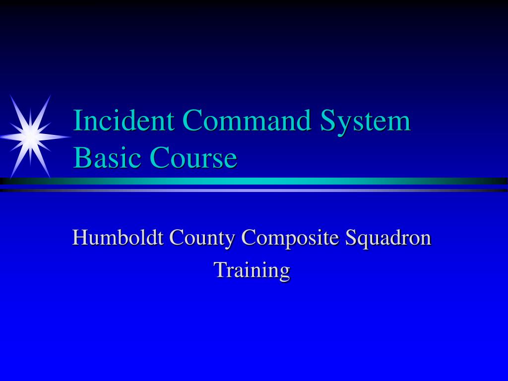 PPT - Incident Command System Basic Course PowerPoint Presentation ...