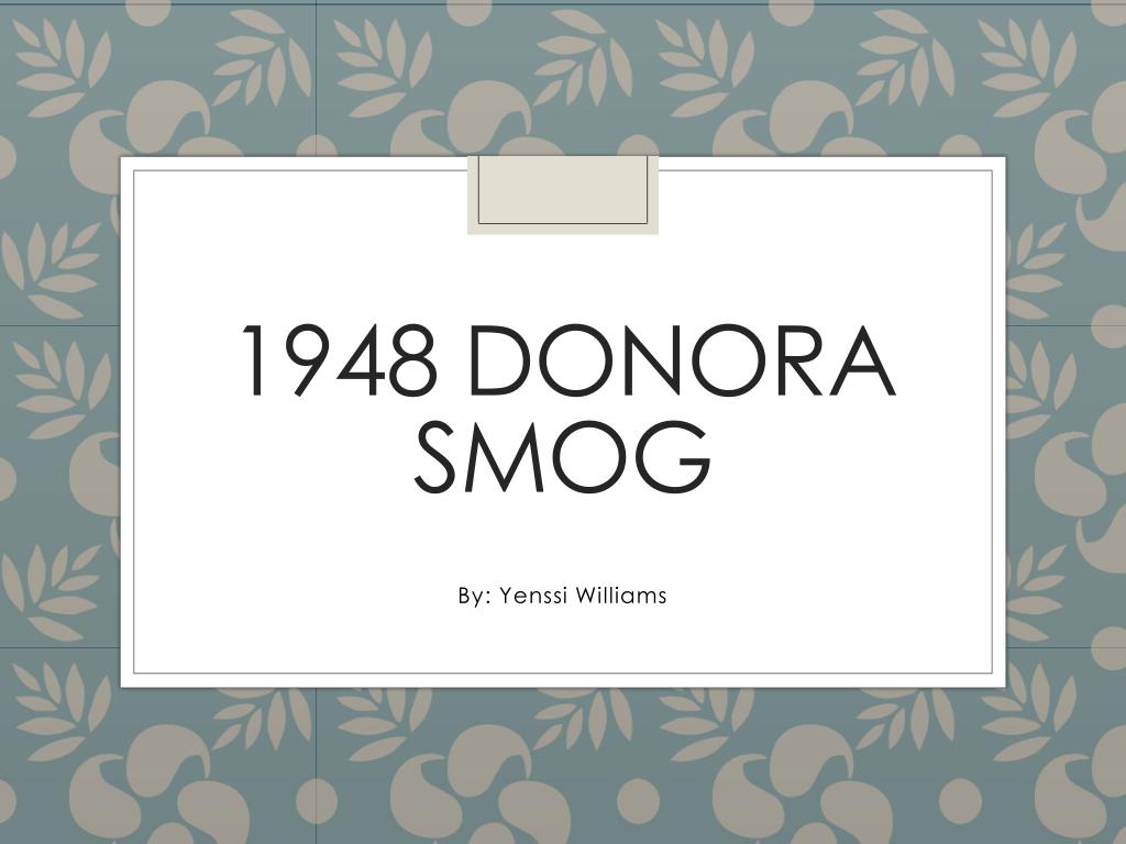 PPT - 1948 Donora Smog PowerPoint Presentation, free download - ID:3758507