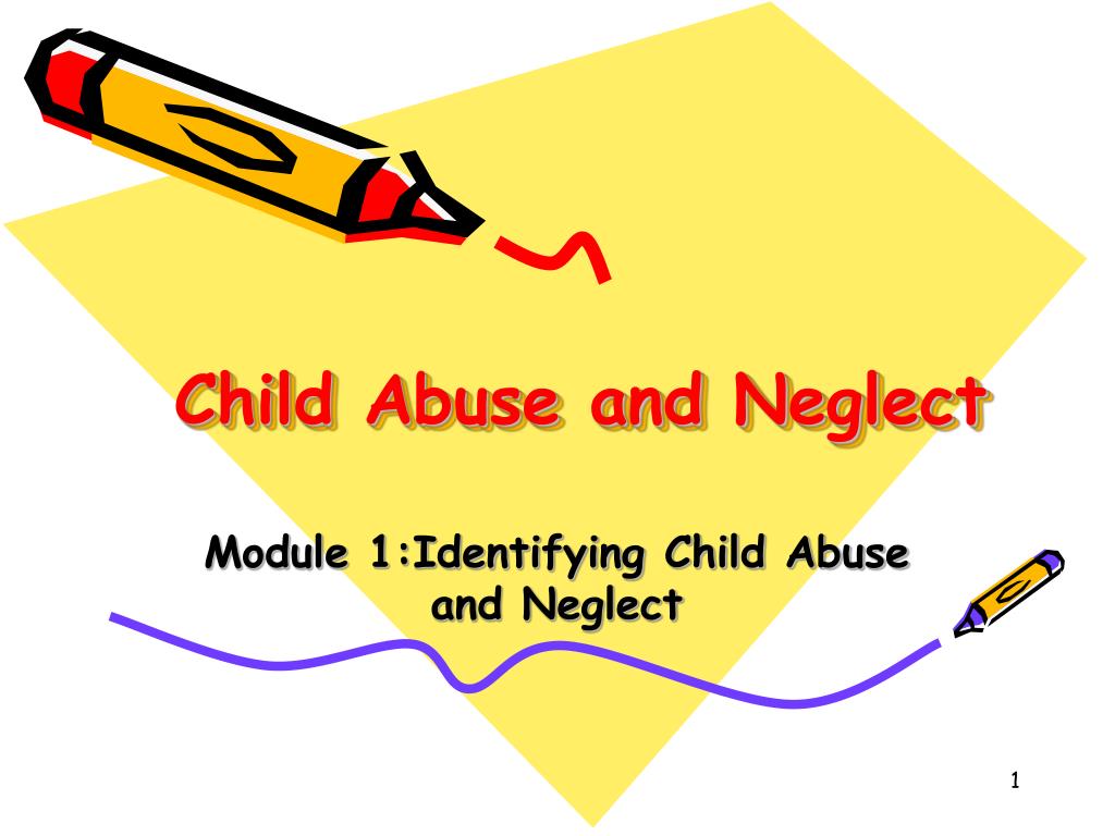 PPT - Child Abuse and Neglect PowerPoint Presentation, free download ...