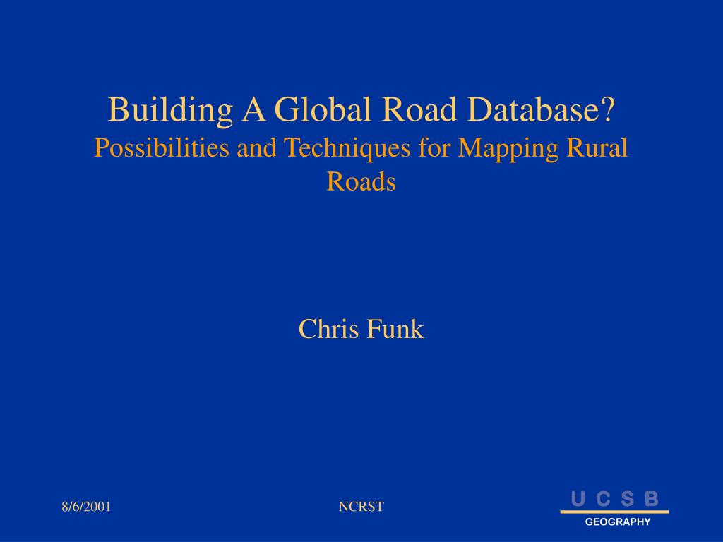 PPT - Building A Global Road Database? Possibilities and Techniques for ...