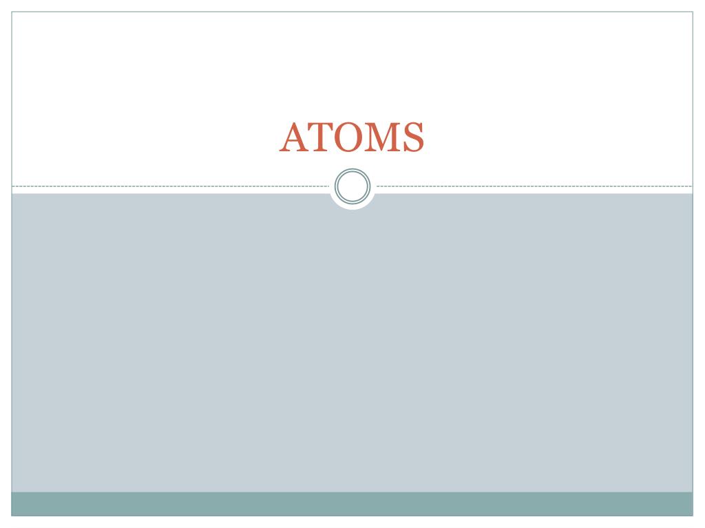 PPT - ATOMS PowerPoint Presentation, free download - ID:3762626