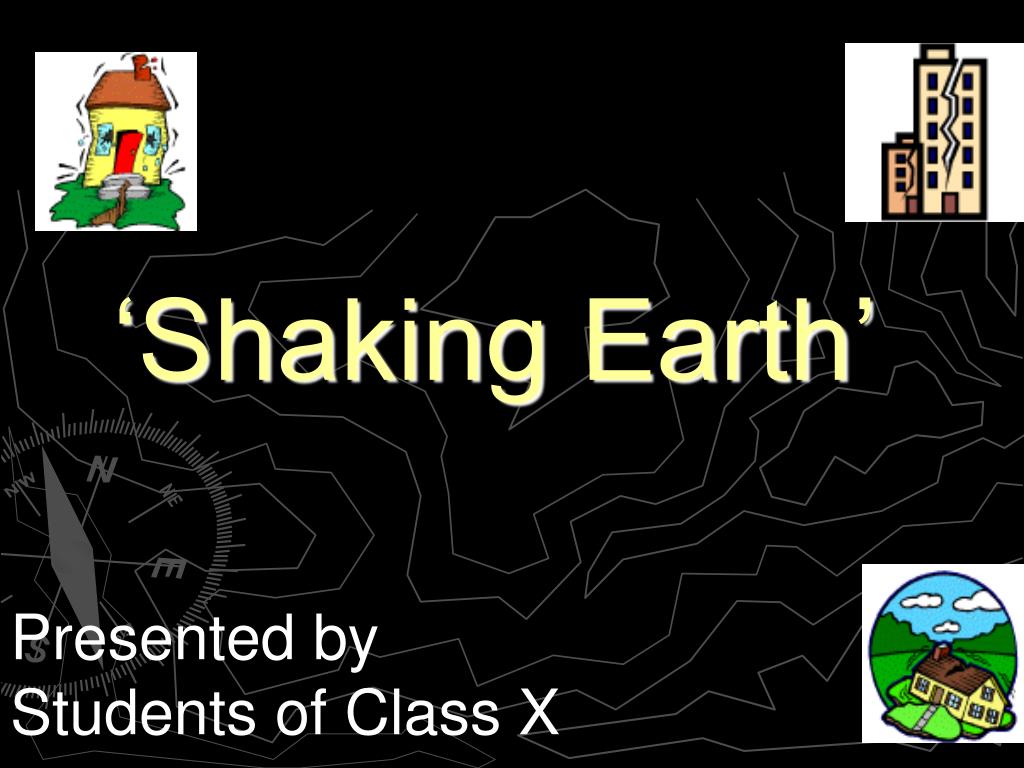 PPT - ‘Shaking Earth’ PowerPoint Presentation, free download - ID:3763724
