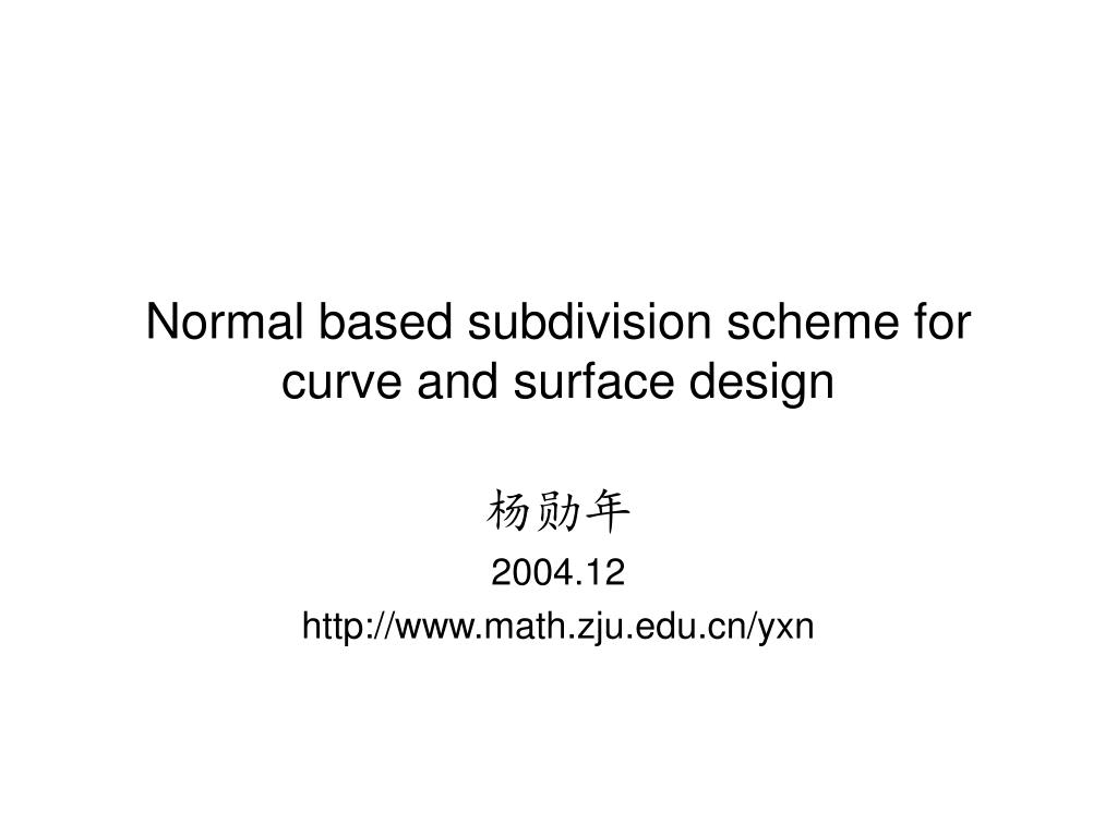 Ppt Normal Based Subdivision Scheme For Curve And Surface Design Powerpoint Presentation Id