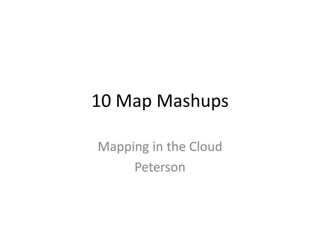 PPT - 10 Map Mashups PowerPoint Presentation, free download - ID:3764685