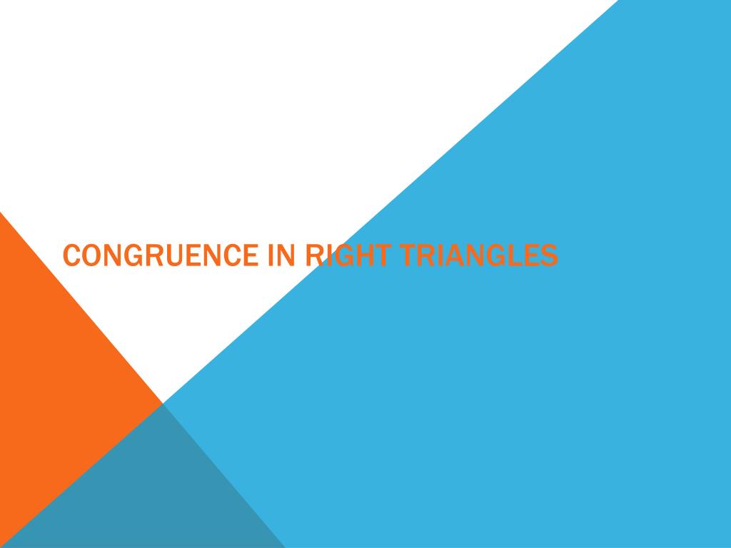 PPT - Congruence in Right Triangles PowerPoint Presentation, free ...
