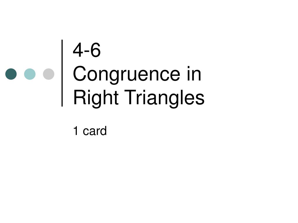 PPT - 4-6 Congruence in Right Triangles PowerPoint Presentation, free ...