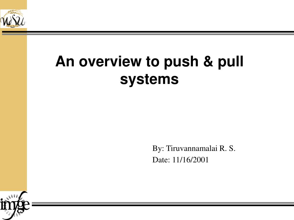 PPT - An overview to push & pull systems PowerPoint Presentation - ID ...