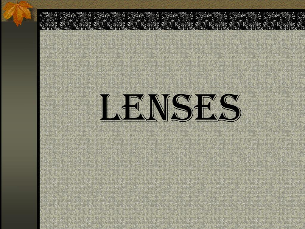 PPT - Lenses PowerPoint Presentation, free download - ID:3767020