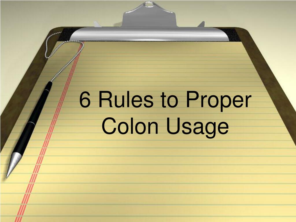 PPT - 6 Rules to Proper Colon Usage PowerPoint Presentation, free ...
