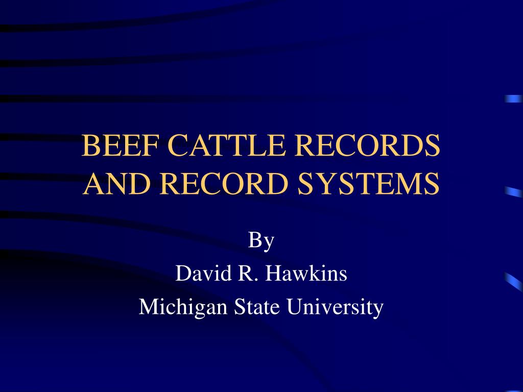 PPT - Essential Beef Cattle Record Systems for Herd Management ...