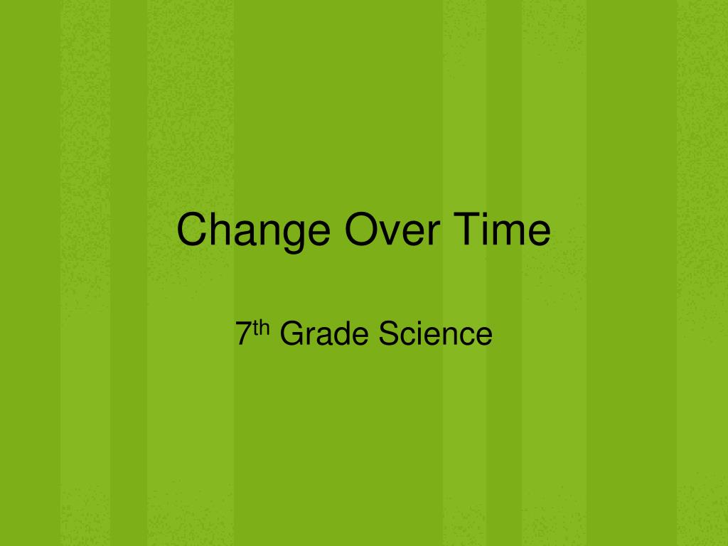 PPT - Change Over Time PowerPoint Presentation, free download - ID:3768655
