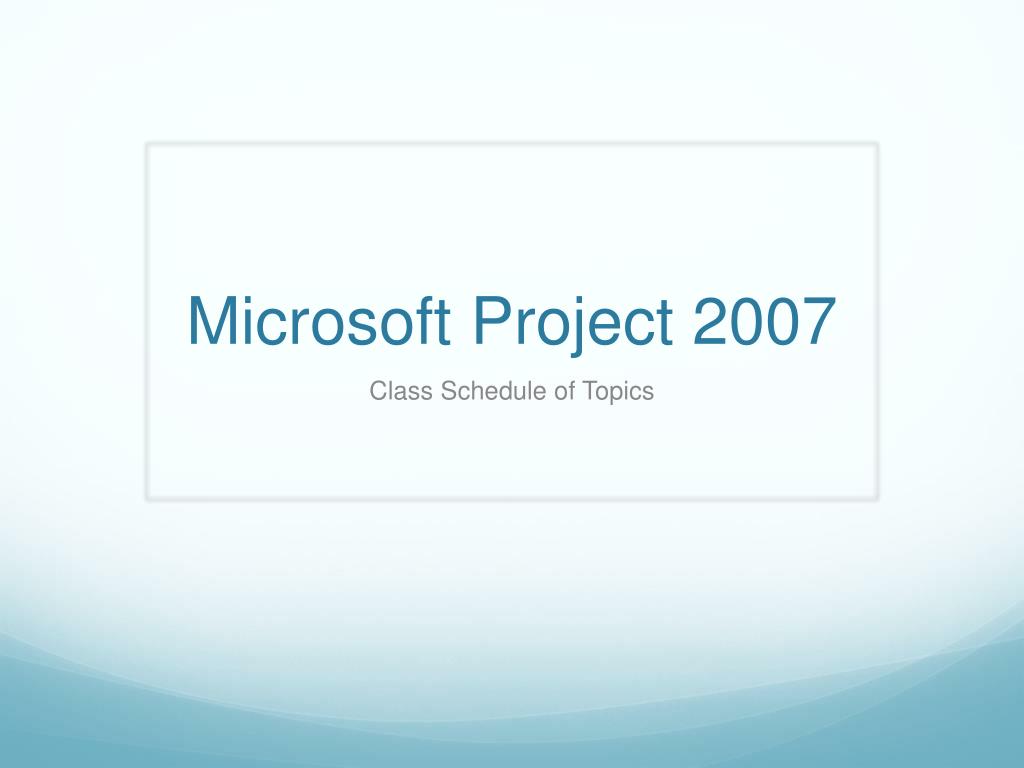 PPT - Microsoft Project 2007 PowerPoint Presentation, free download ...