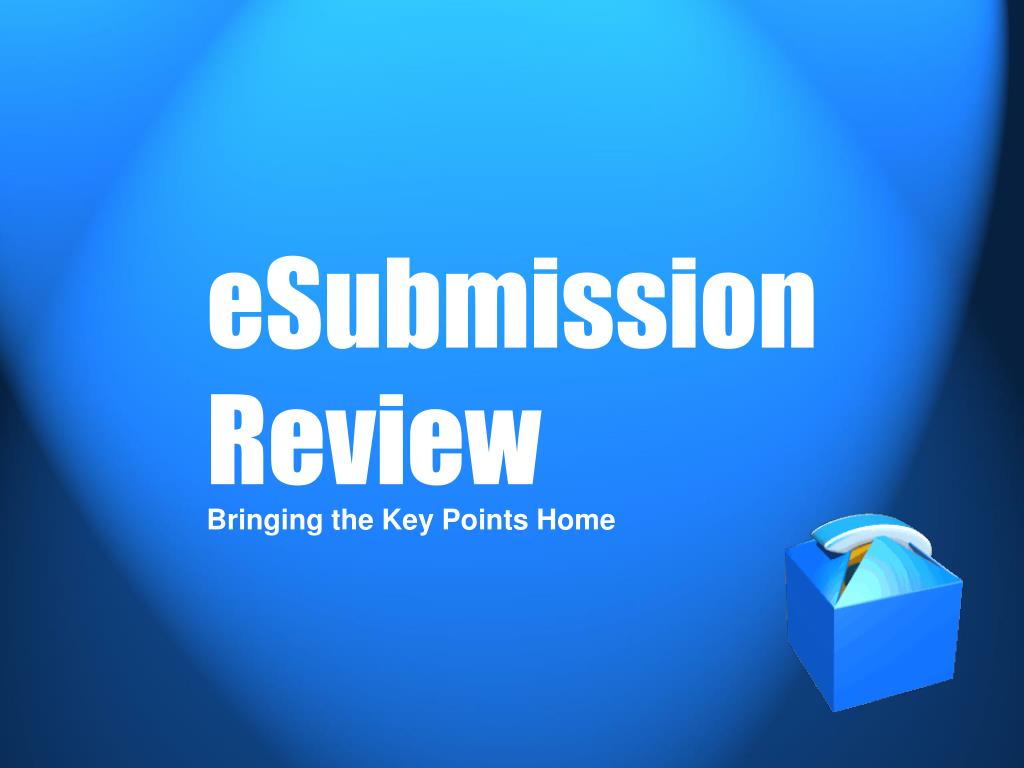 PPT - eSubmission Review PowerPoint Presentation, free download - ID ...