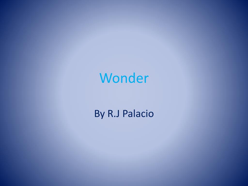 PPT - Wonder PowerPoint Presentation, free download - ID:3769580