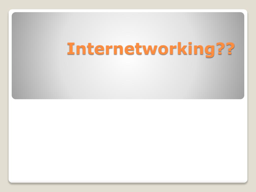 PPT - Internetworking?? PowerPoint Presentation, free download - ID:3769597