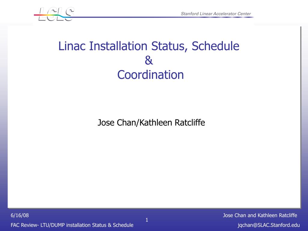 PPT - Linac Installation Status, Schedule & Coordination PowerPoint Presentation - ID:3769650