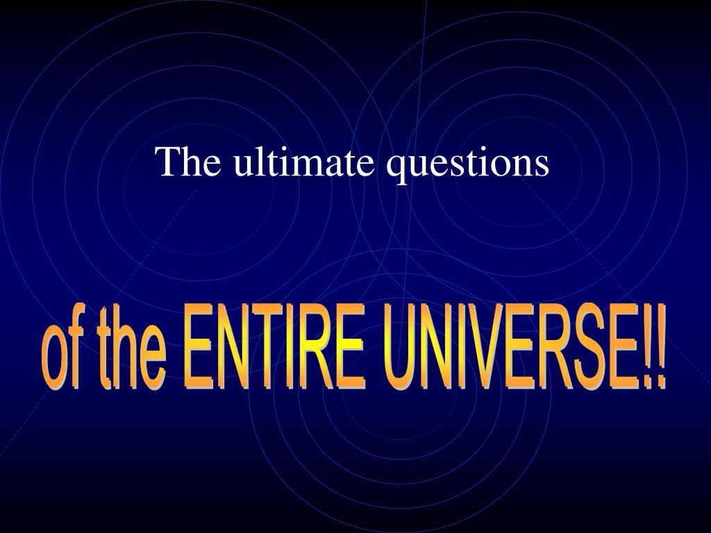PPT - The ultimate questions PowerPoint Presentation, free download ...