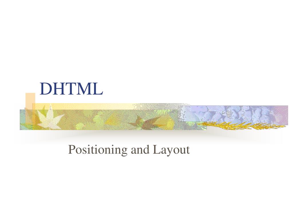 PPT - DHTML PowerPoint Presentation, free download - ID:3769807