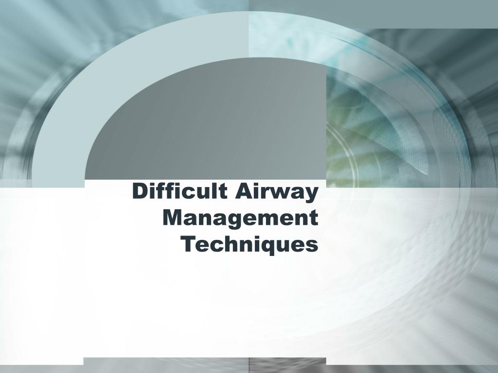 PPT - Difficult Airway Management Techniques PowerPoint Presentation ...