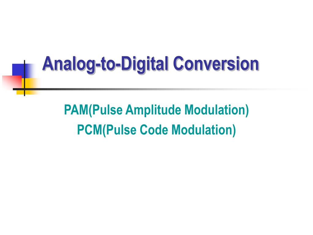 PPT - Analog-to-Digital Conversion PowerPoint Presentation, free ...