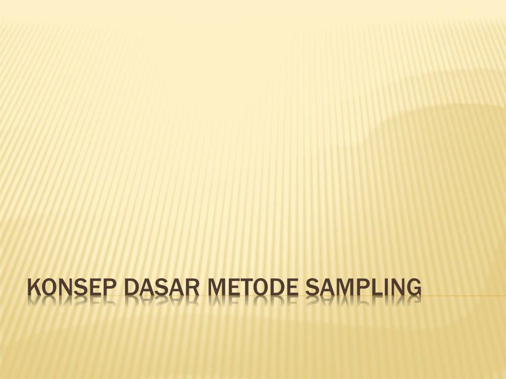 PPT - KONSEP DASAR METODE SAMPLING PowerPoint Presentation, free ...