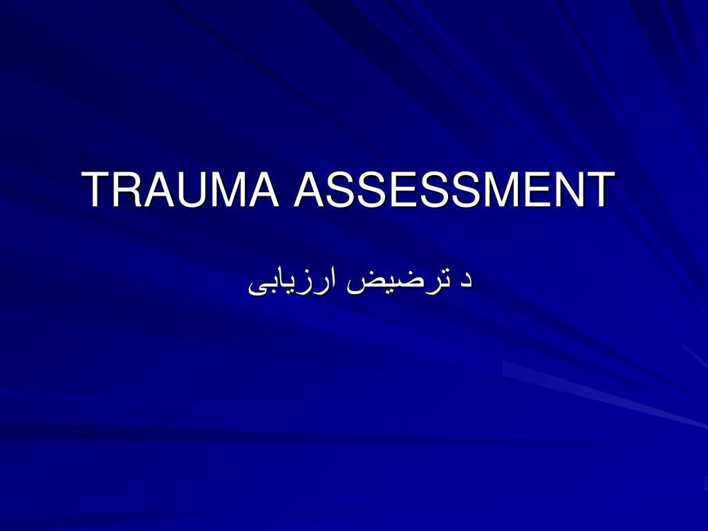 PPT - TRAUMA ASSESSMENT PowerPoint Presentation, free download - ID:3773729