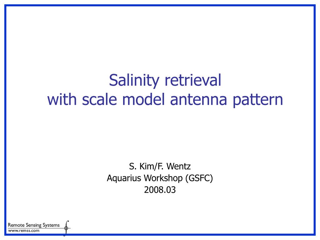 PPT - Salinity retrieval with scale model antenna pattern PowerPoint ...