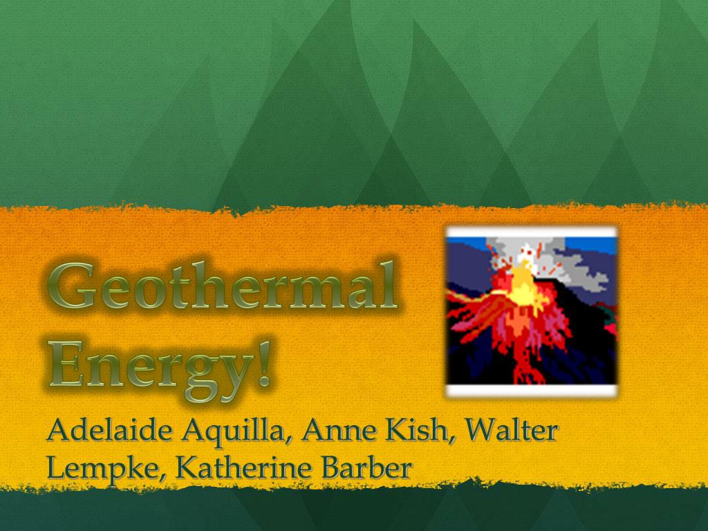 PPT - Geothermal Energy! PowerPoint Presentation, free download - ID ...