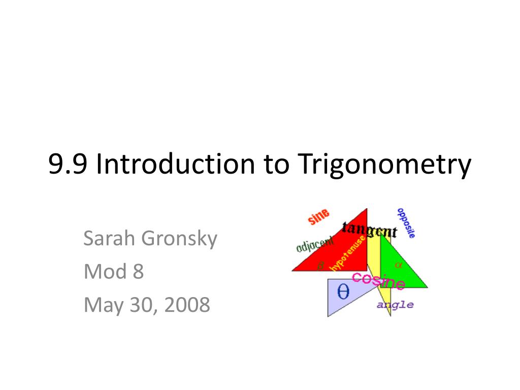 PPT - 9.9 Introduction to Trigonometry PowerPoint Presentation, free ...