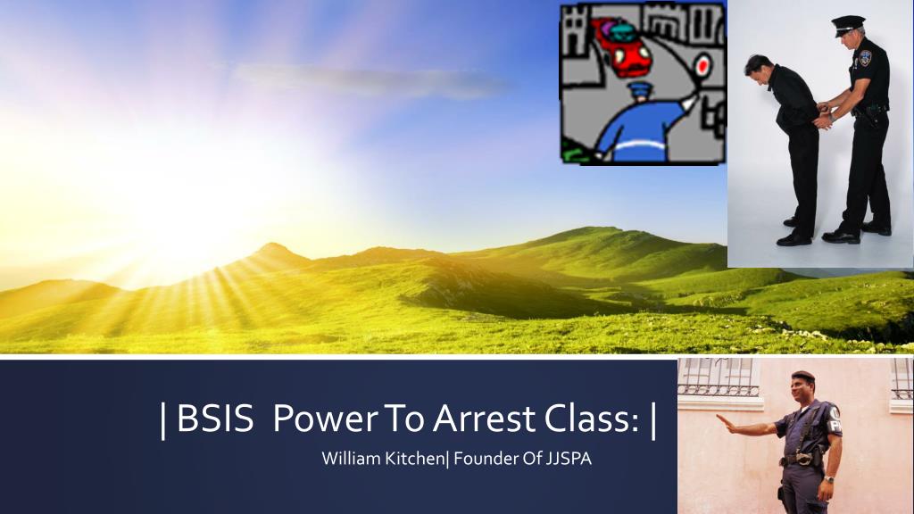 PPT - Project Scope and Execution Plan for the BSIS Power to Arrest ...