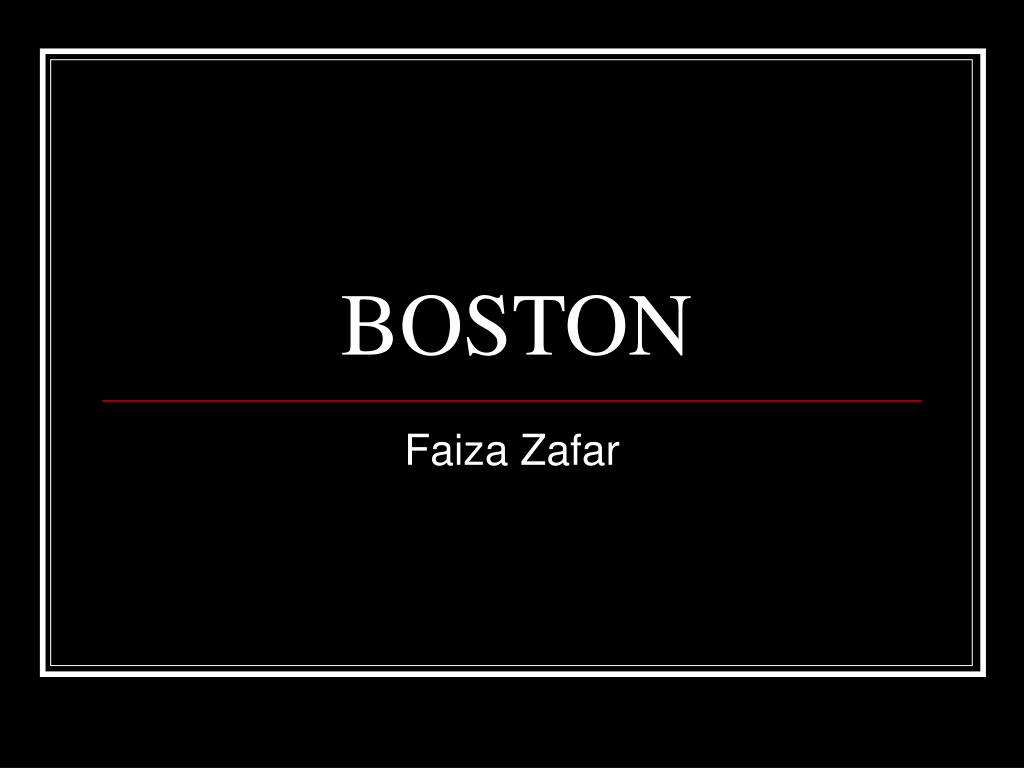 PPT - BOSTON PowerPoint Presentation, free download - ID:3777929