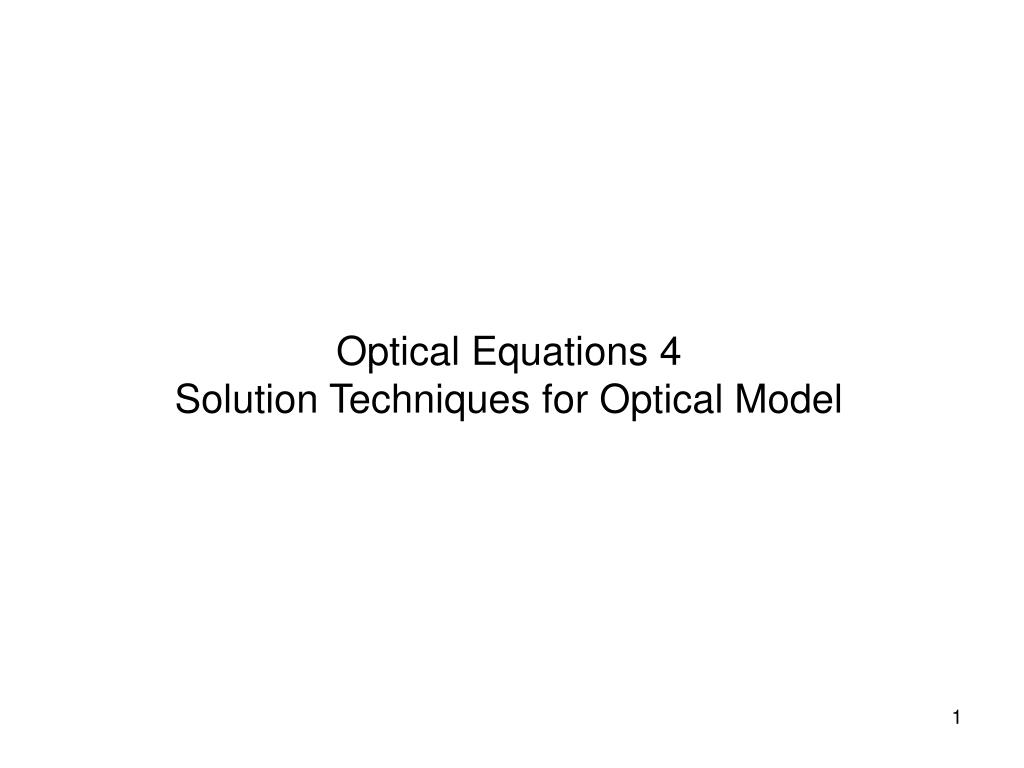 PPT - Optical Equations 4 Solution Techniques for Optical Model ...