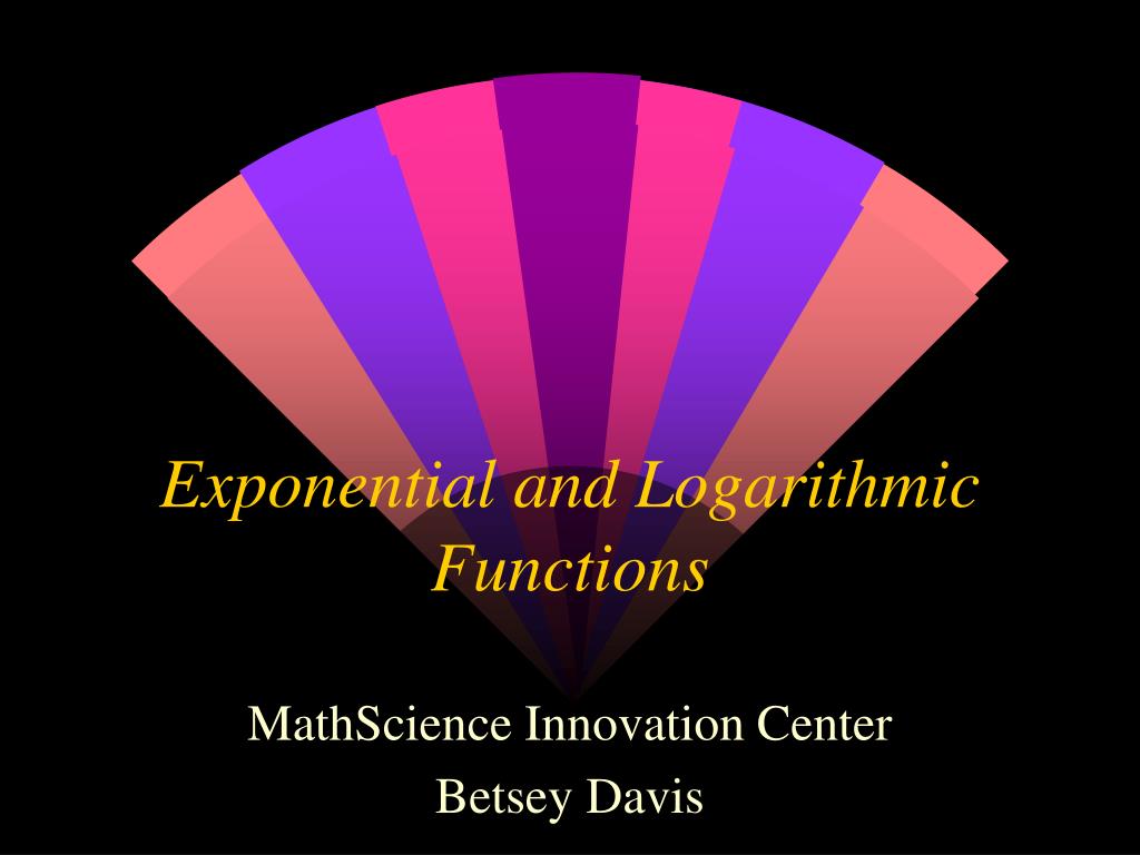 PPT - Exponential and Logarithmic Functions PowerPoint Presentation ...