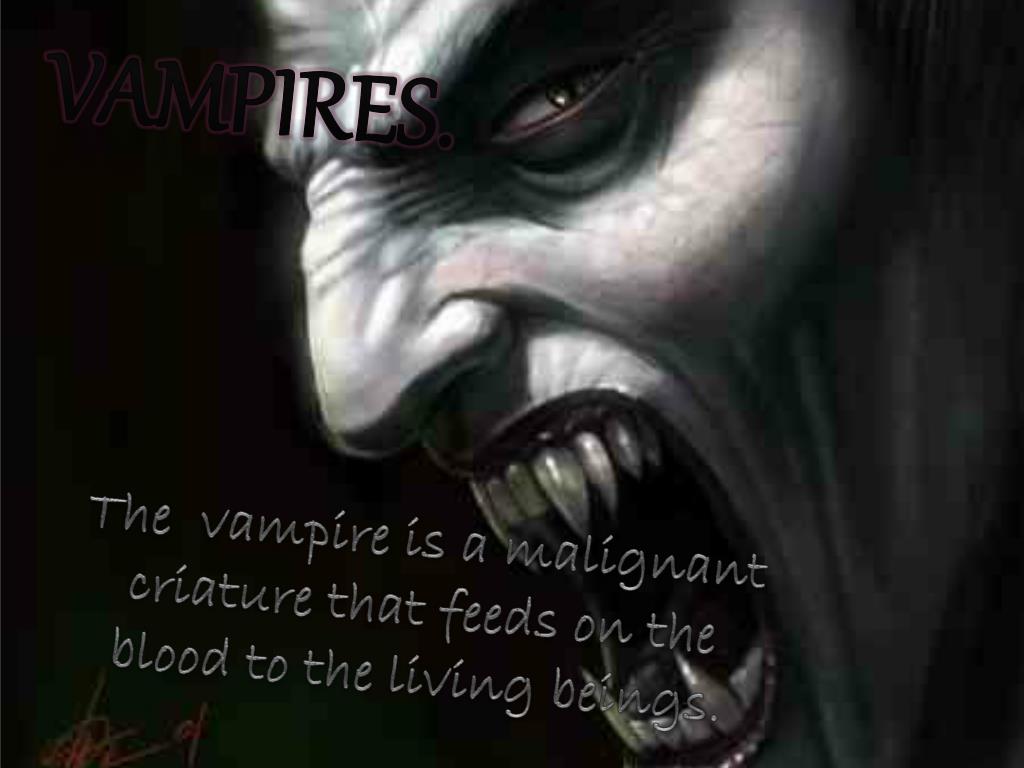 PPT - VAMPIRES. PowerPoint Presentation, free download - ID:3780172