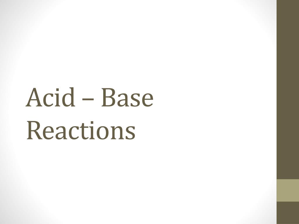 PPT - Acid – Base Reactions PowerPoint Presentation, free download - ID ...