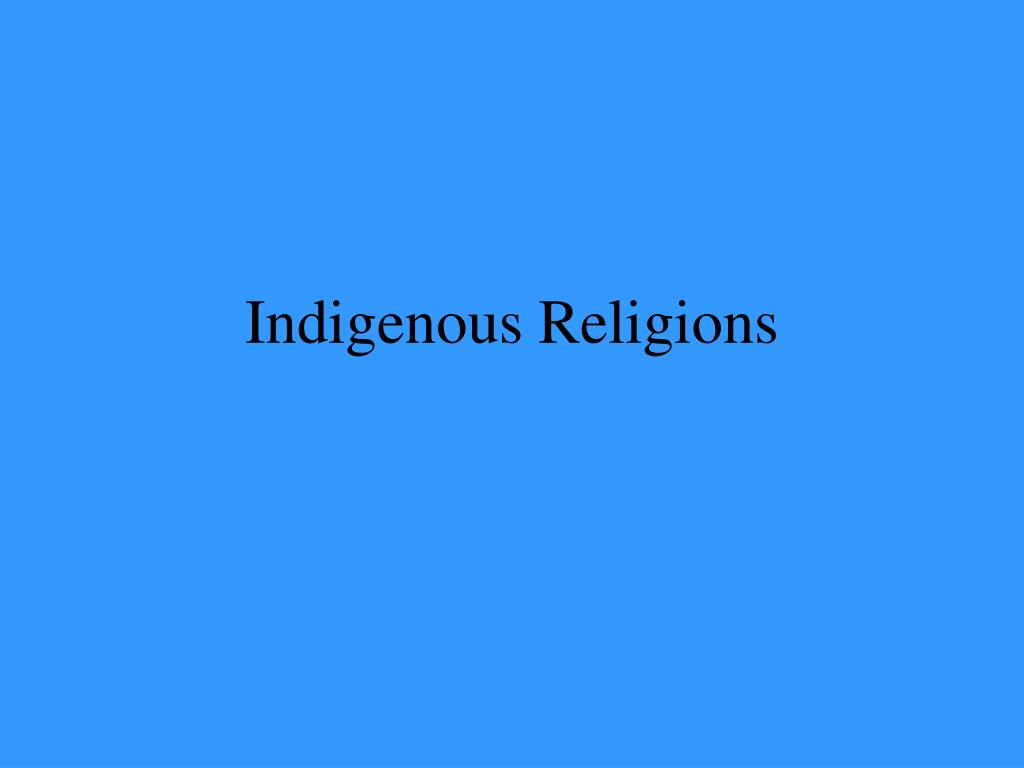 PPT - Indigenous Religions PowerPoint Presentation, free download - ID ...