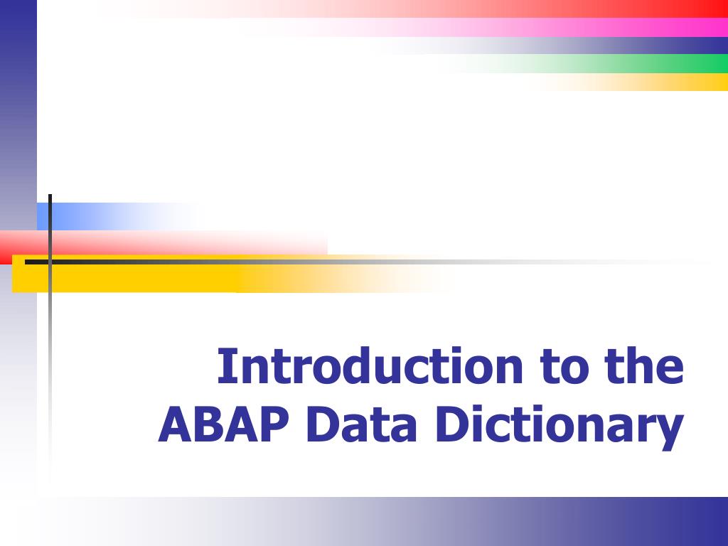 PPT - Introduction to the ABAP Data Dictionary PowerPoint Presentation ...