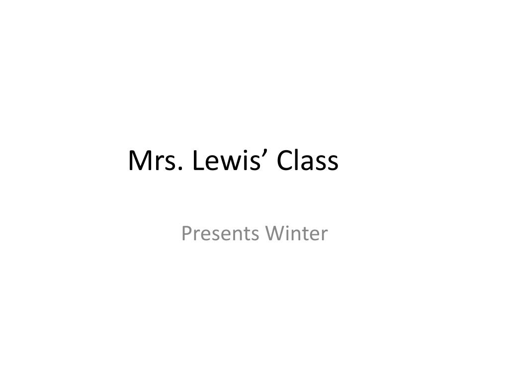 PPT - Mrs. Lewis’ Class PowerPoint Presentation, free download - ID:3783567