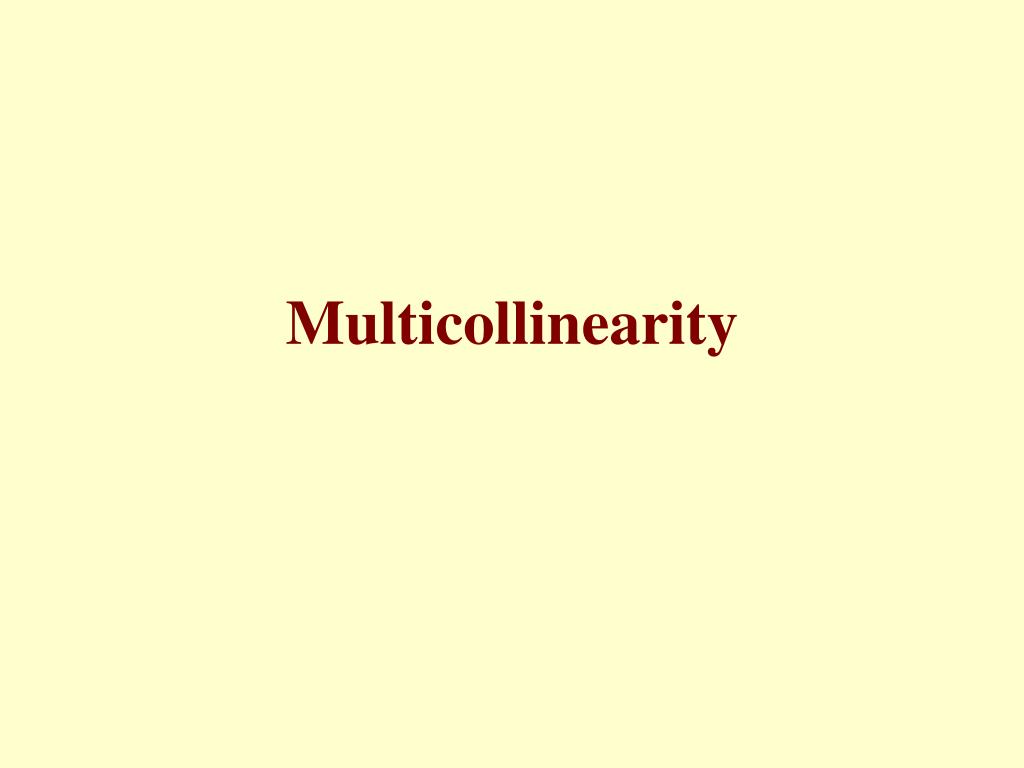 PPT - Multicollinearity PowerPoint Presentation, free download - ID:3783716