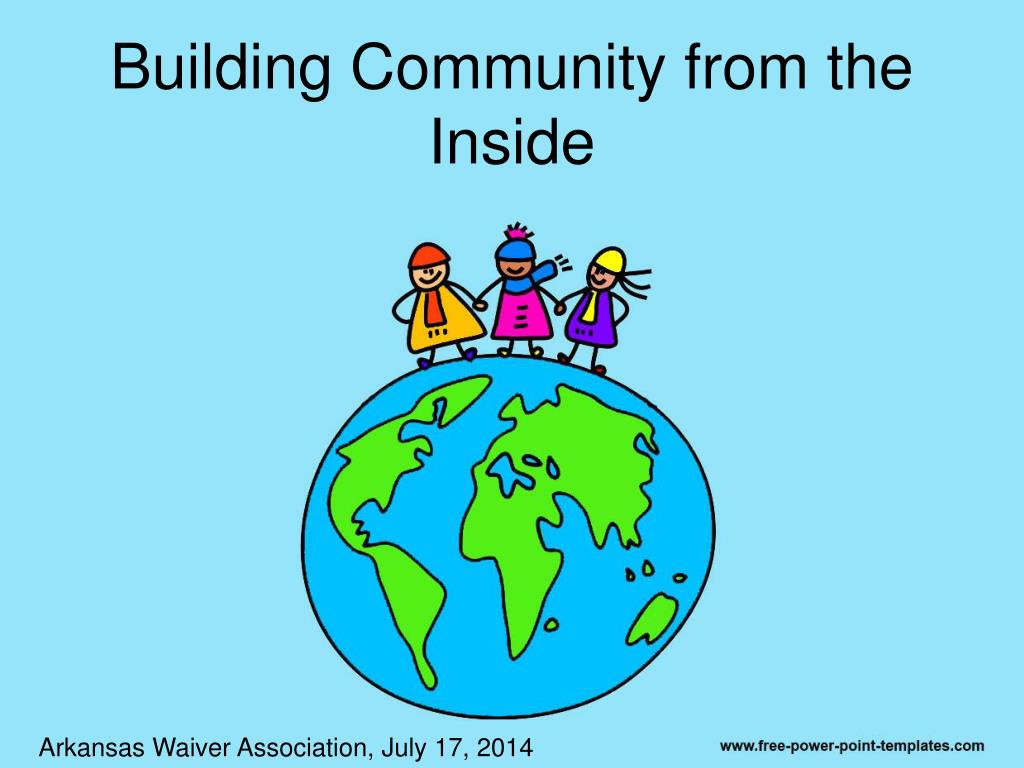 PPT - Building Community from the Inside PowerPoint Presentation, free ...