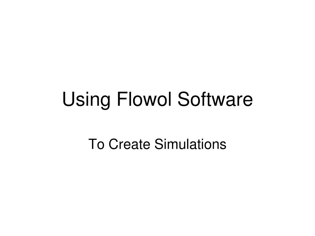 PPT - Using Flowol Software PowerPoint Presentation, free download - ID ...