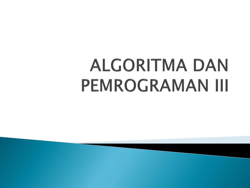 PPT - ALGORITMA DAN PEMROGRAMAN III PowerPoint Presentation, free ...