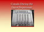 PPT - Great Depression in Canada PowerPoint Presentation, free download ...