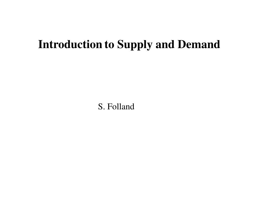 PPT - Introduction to Supply and Demand PowerPoint Presentation, free ...