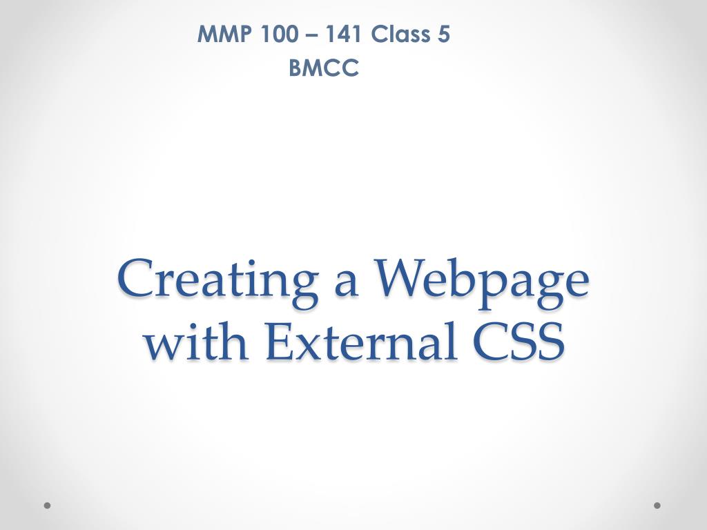 PPT - Creating a Webpage with External CSS PowerPoint Presentation ...